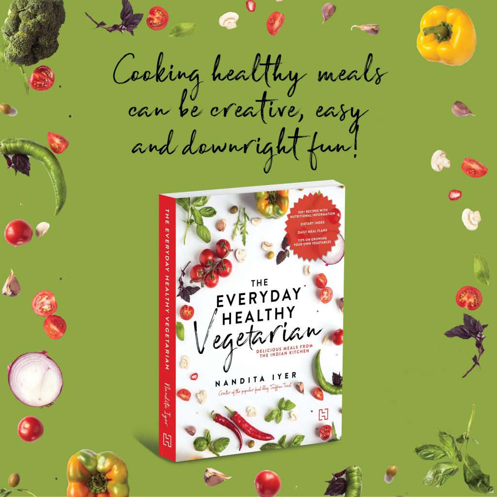 The Everyday Healthy Vegetarian - a cookbook by Nandita Iyer | Saffron ...
