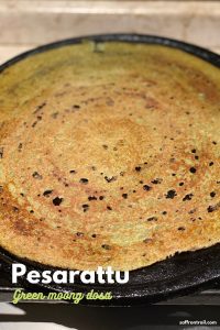 Pesarattu - All you need to know about this healthy green moong dosa!